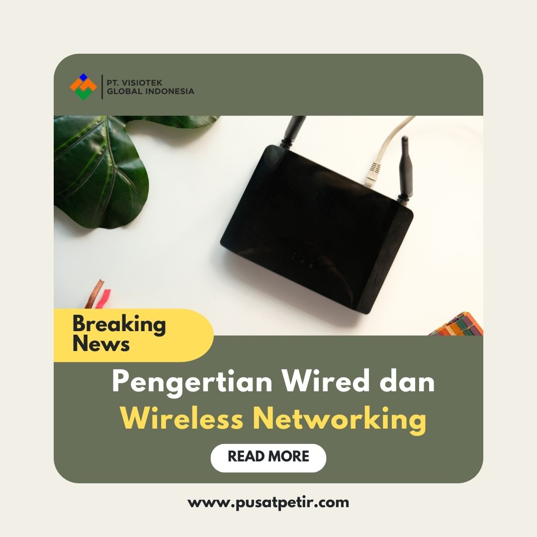 Pengertian Wired dan Wireless Networking - Pusat Petir